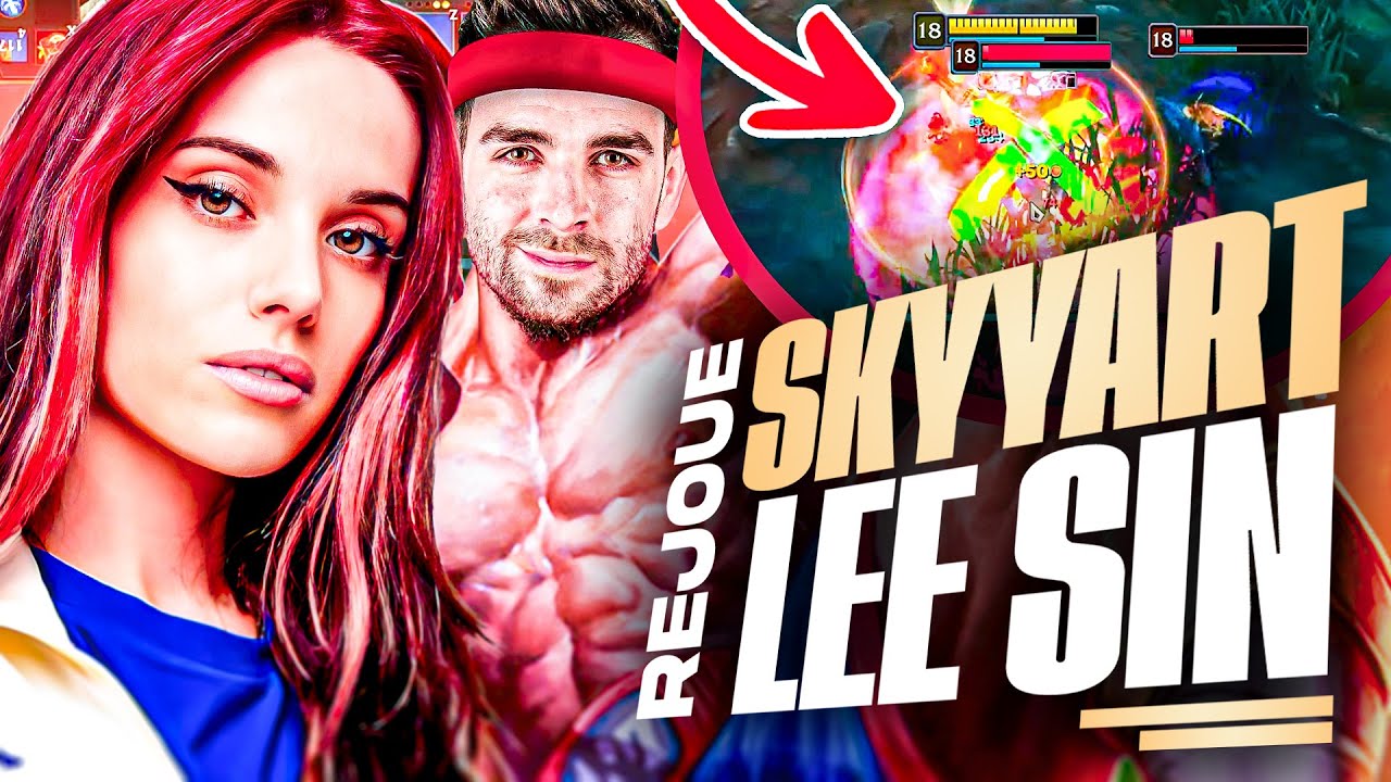🔥SKYYART REJOUE LEE SIN AVEC LYEGAIA ! (APRÈS QUASI 2 ANS) - YouTube