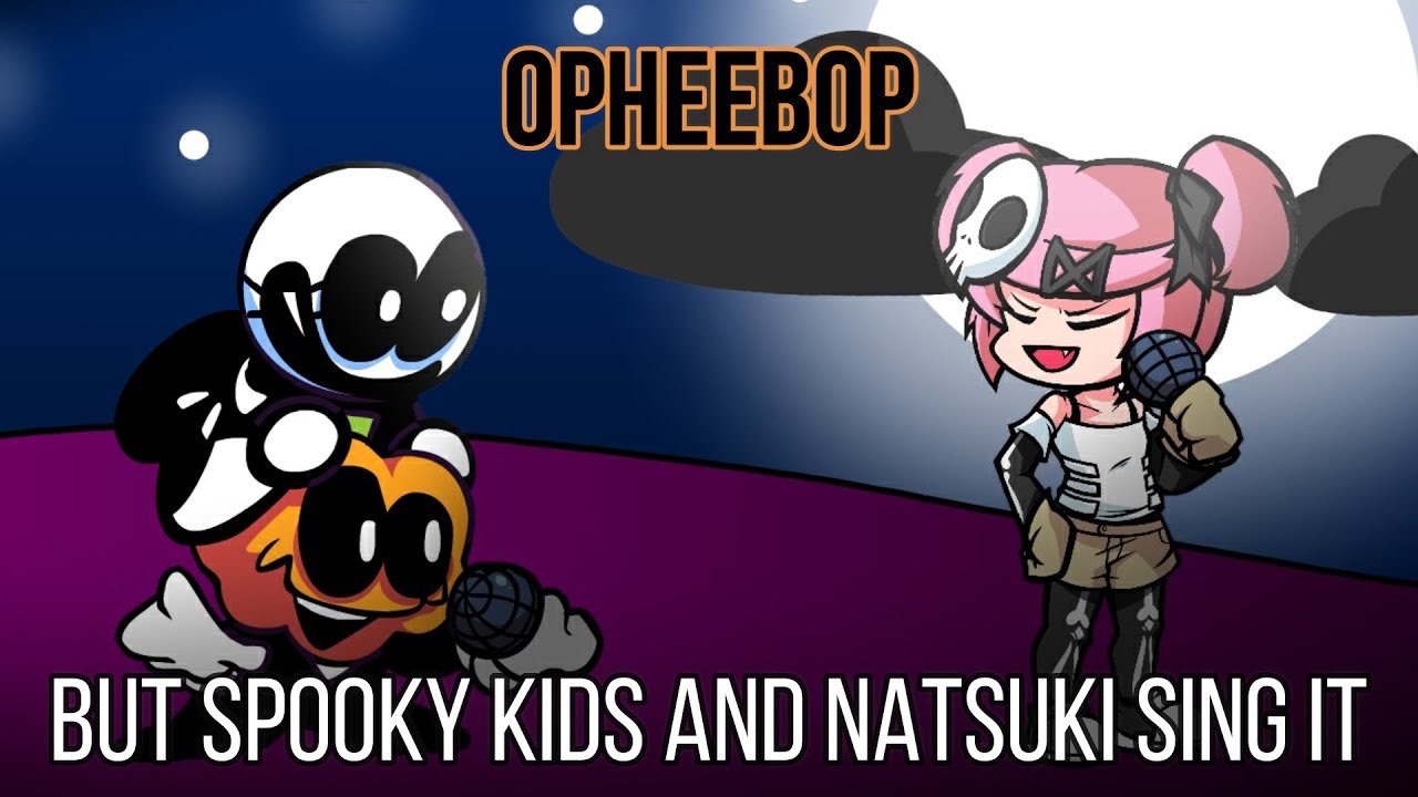 FNF Opheebop but Spooky Kids and Natsuki sing it! | Halloween Special ...