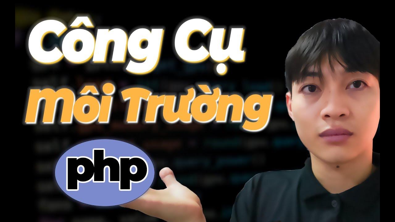 Khoá học lập trình PHP&MYSQL - Bài 3: Cài đặt công cụ và môi trường phát triển. (VS Code + Xampp ...