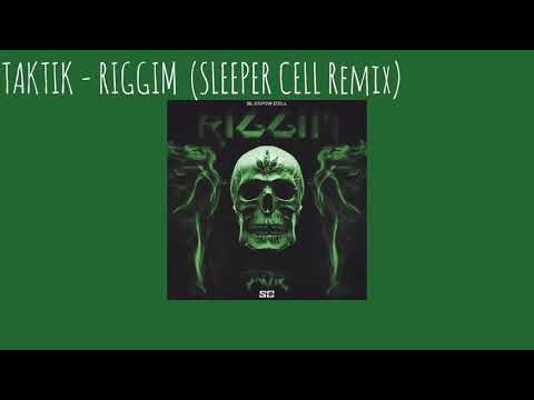 TAKTIK- RIGGIM {Sleeper cell remix} (Riddim Dubstep)