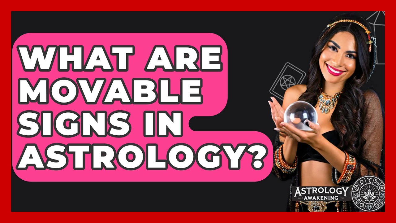 What Are Movable Signs In Astrology? - Astrology Awakening - YouTube