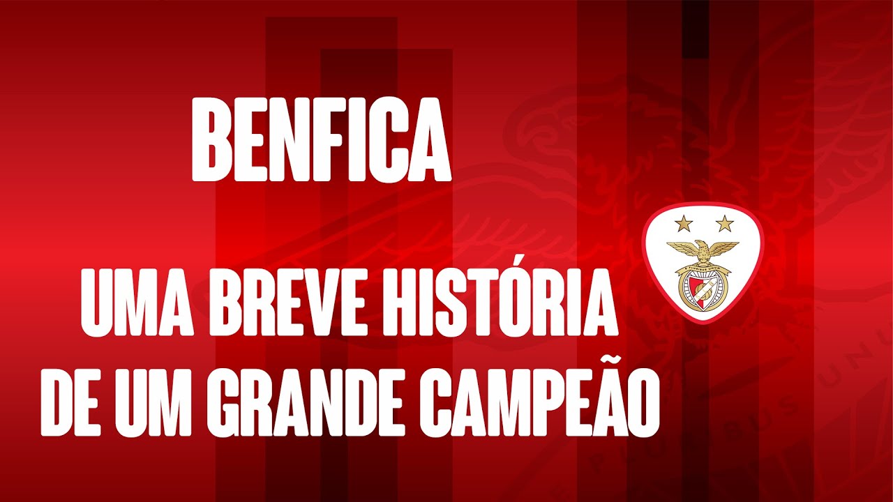 Benfica - A História De Um Campeão - YouTube
