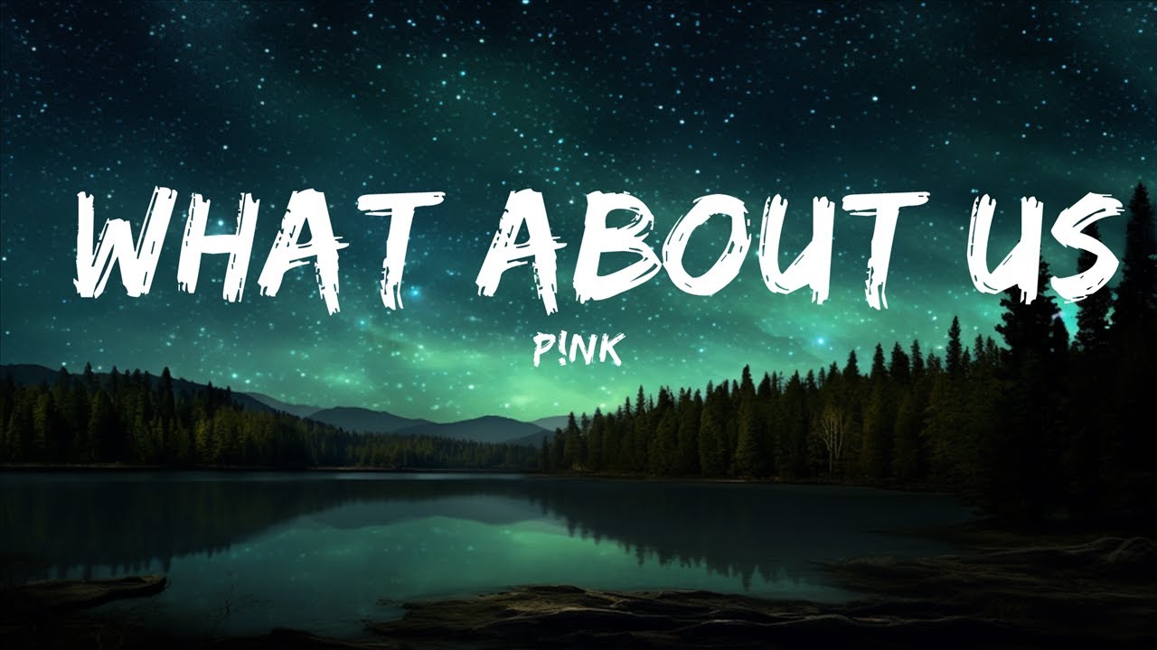 1 Hour | P!nk - What About Us (Lyrics) | New Best Song Lyrics - YouTube