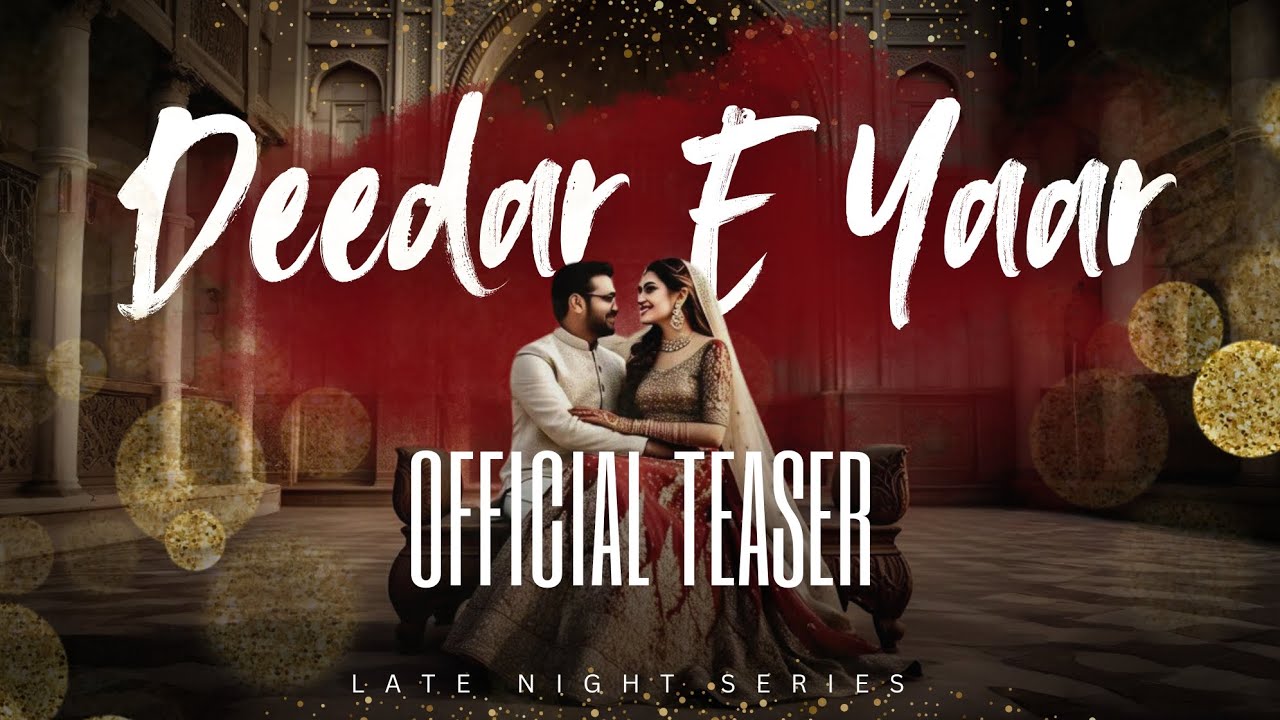 Deedar E Yaar 👀 | Official Teaser | Love Song | Late Night Series | #youtube #love #fyp #song ...