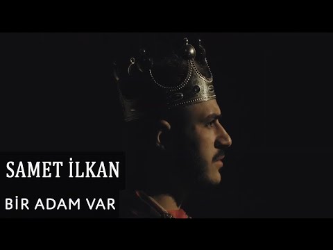 Samet İlkan - Bir Adam Var (Official Video)