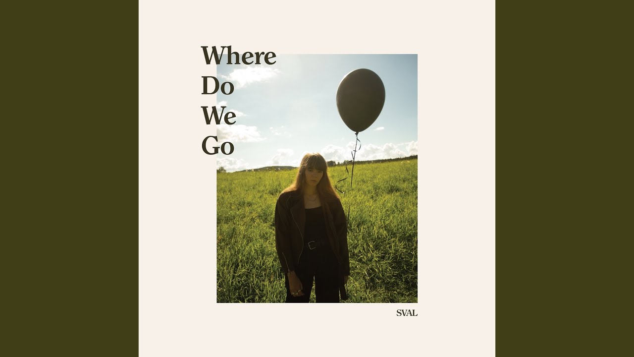 Where Do We Go - YouTube