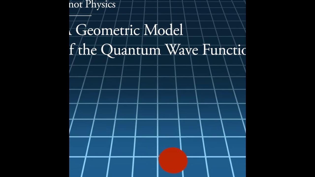 Knot Physics - A Geometric Model of the Quantum Wave Function - YouTube