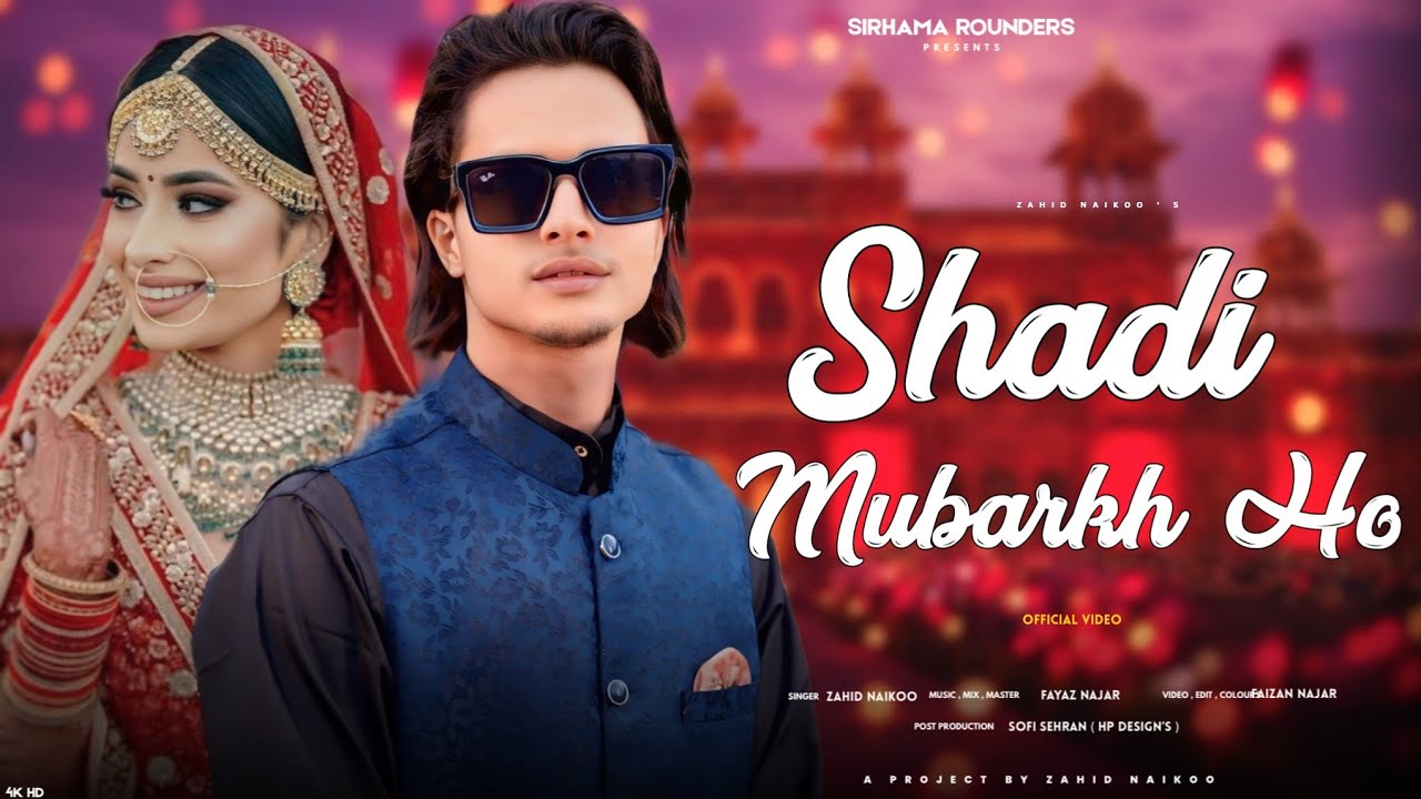SHADI MUBARAK HO || NEW KASHMIRI WEDDING SONG 2025 || ZAHID ASHRAF ...