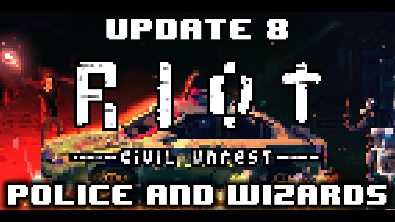 The Police are Wizards!!! : Riot Civil Unrest : Update 8 - YouTube