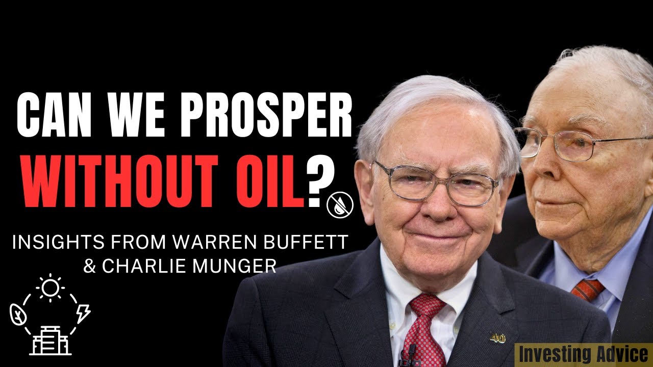 Can We Prosper Without Oil? Insights from Warren Buffett and Charlie ...