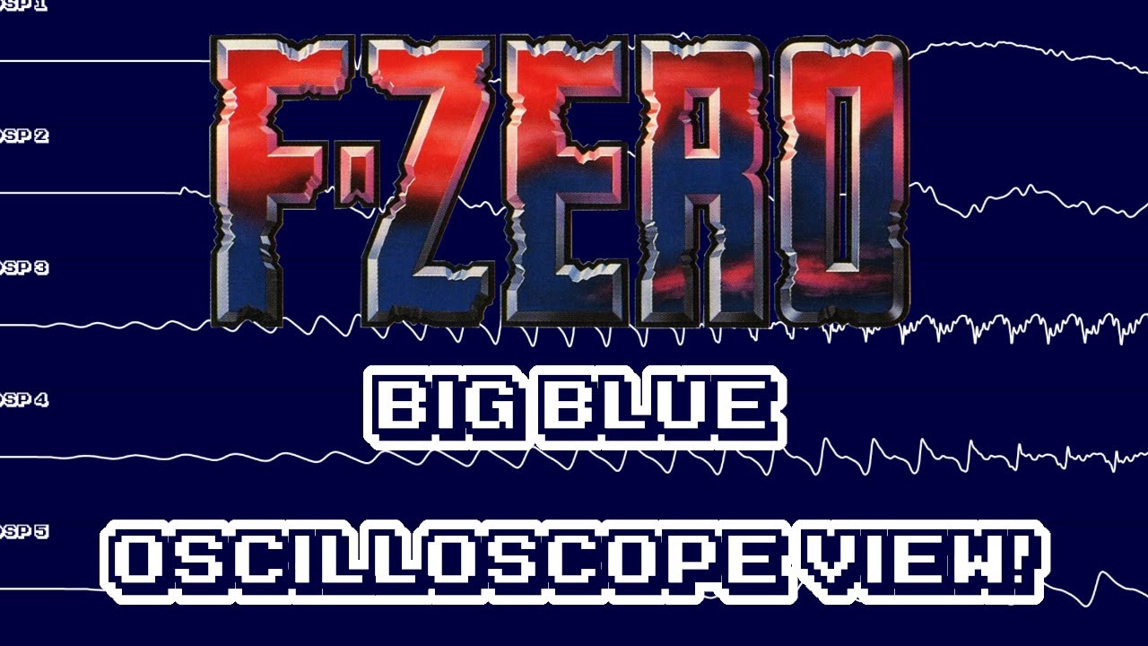 F-Zero - Big Blue - In Oscilloscope View! - YouTube