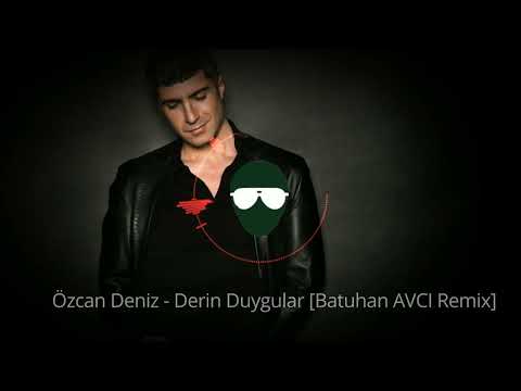 Özcan Deniz - Derin Duygular [Batuhan AVCI Remix]