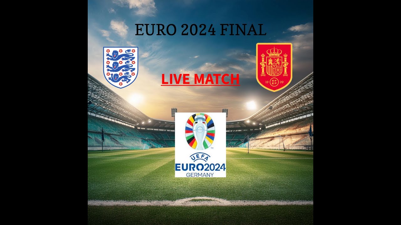 ENGLAND VS SPAIN FINAL EURO 2024 MATCH LIVE - YouTube