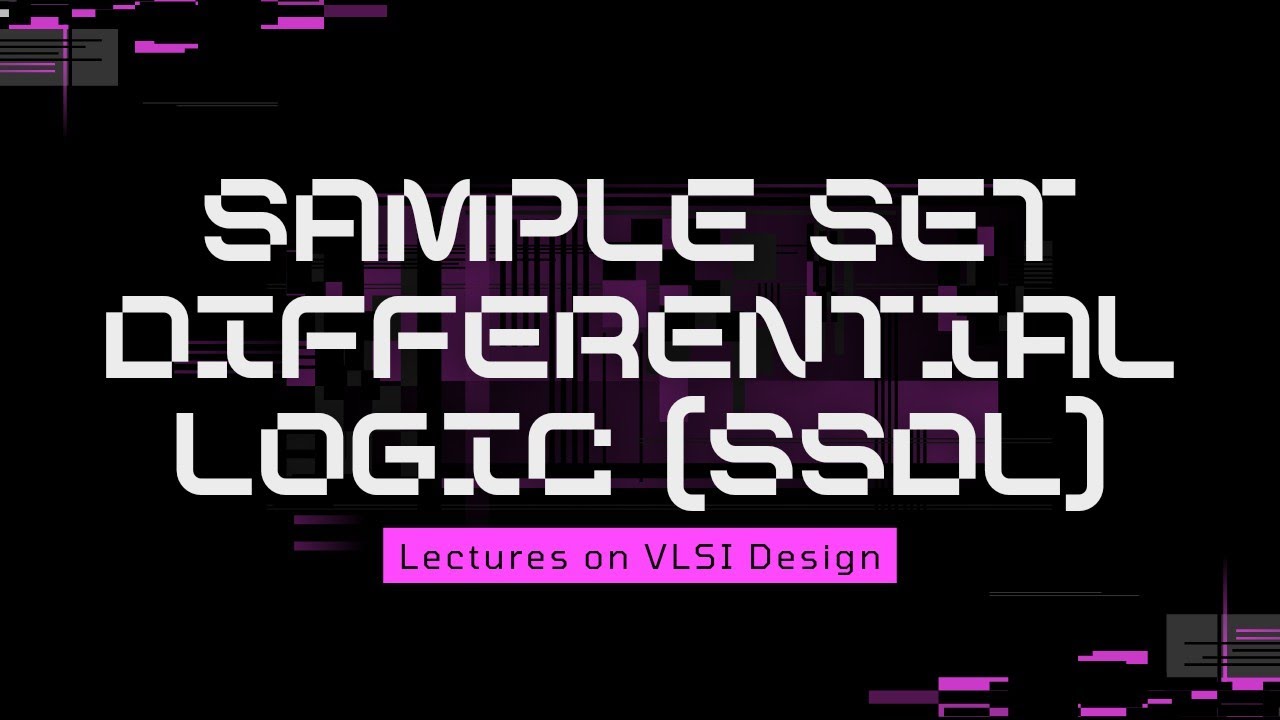 Sample Set Differential Logic (SSDL) | CMOS Circuits Design #VLSI - YouTube