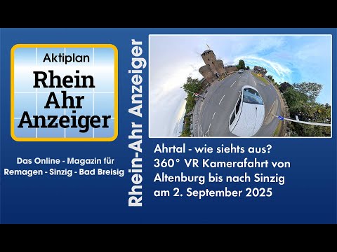 Ahrtal 360° Kamerafahrt 2025 - zwischen Baustellen und  Tourismusregion