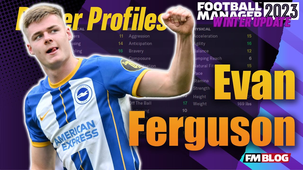 Evan Ferguson | Player Profiles 10 Years In | FM23 - YouTube