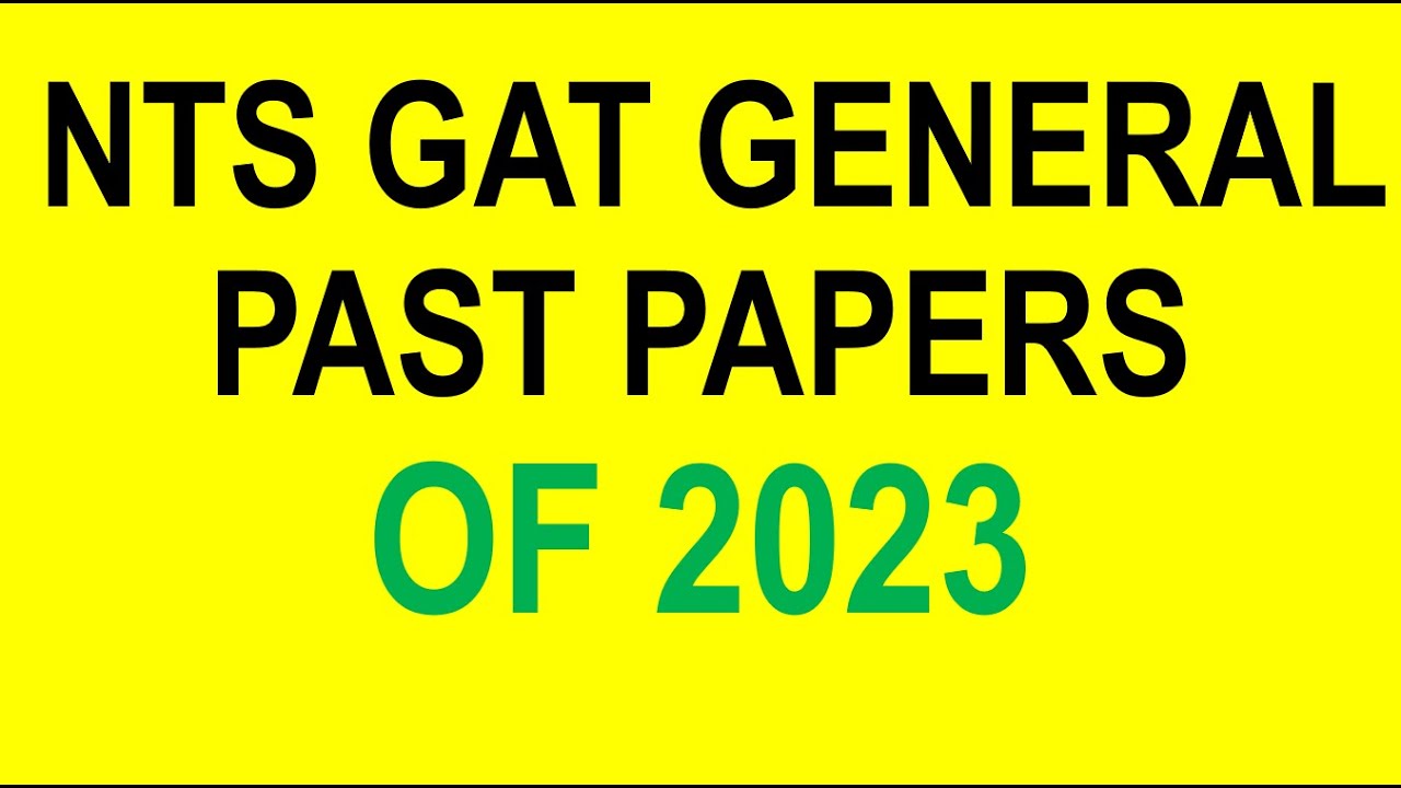 NTS GAT General Past papers of 2023| GAT General Past papers 2023 ...