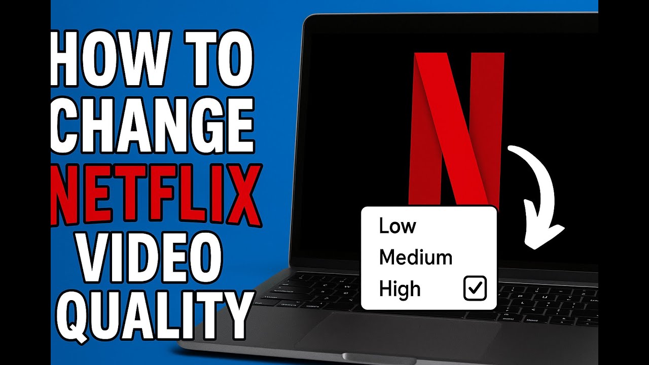 How to Change Netflix Video Quality Settings (Playback & Download ...