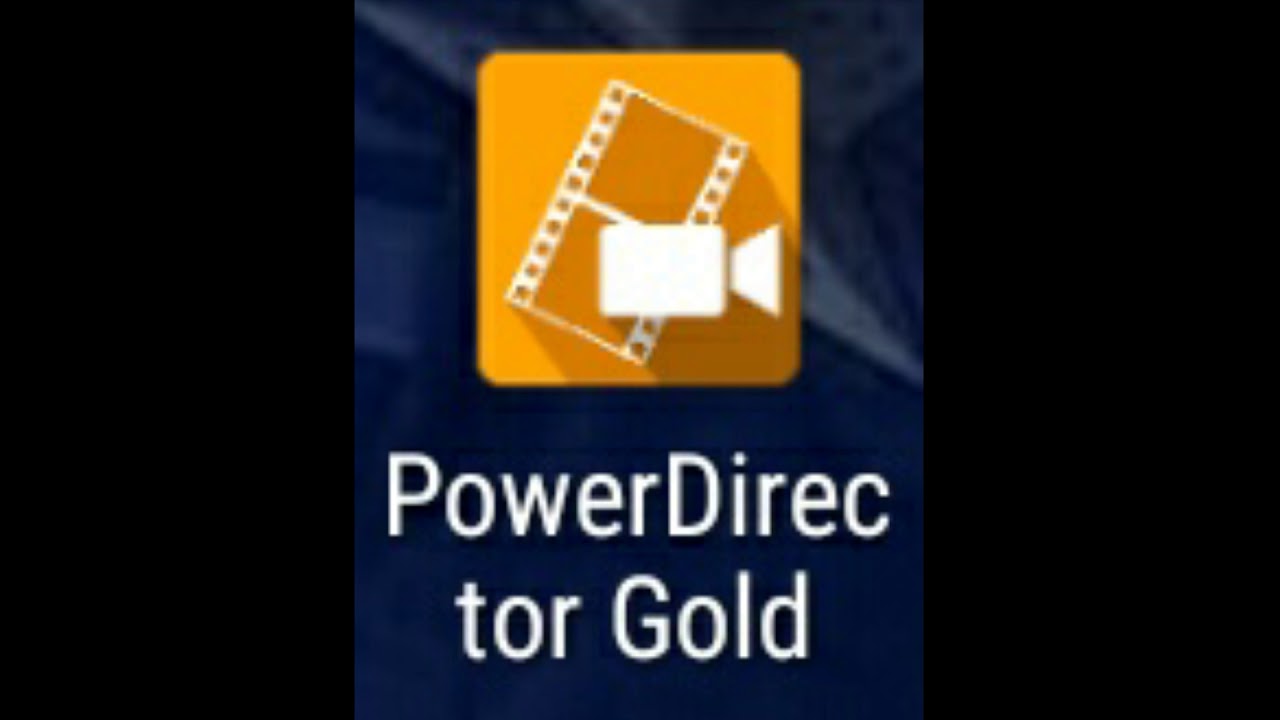 Descarga PowerDirector Gold La Mejor Aplicación Para Editar Vídeos ...