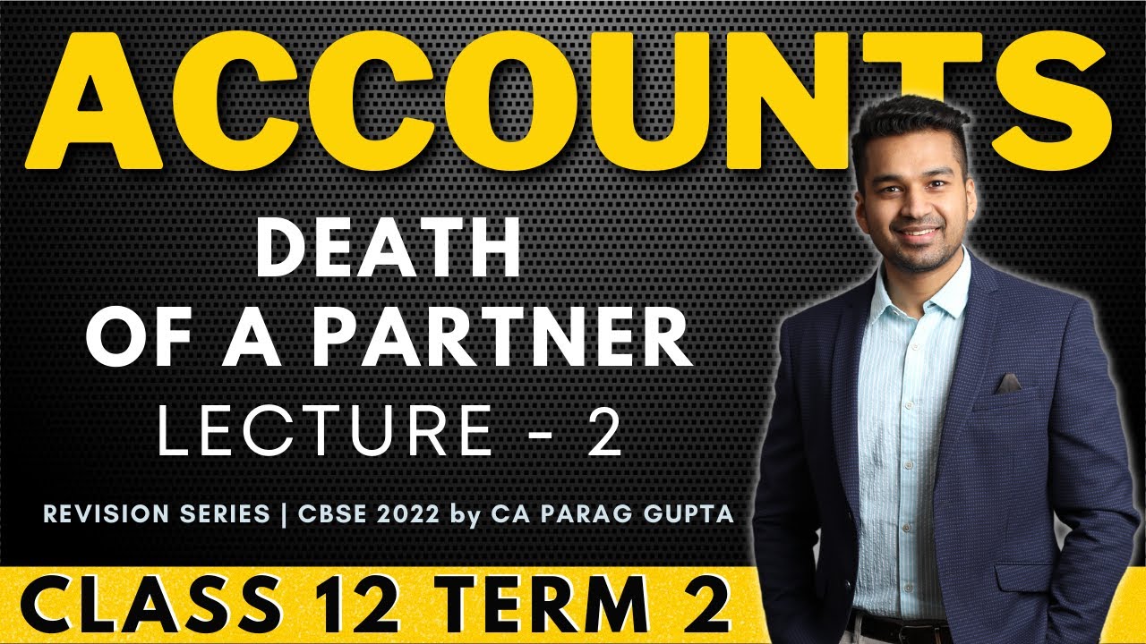 Class 12 Term 2 : ACCOUNTS - Revision Series | Death of a Partner - 2 ...