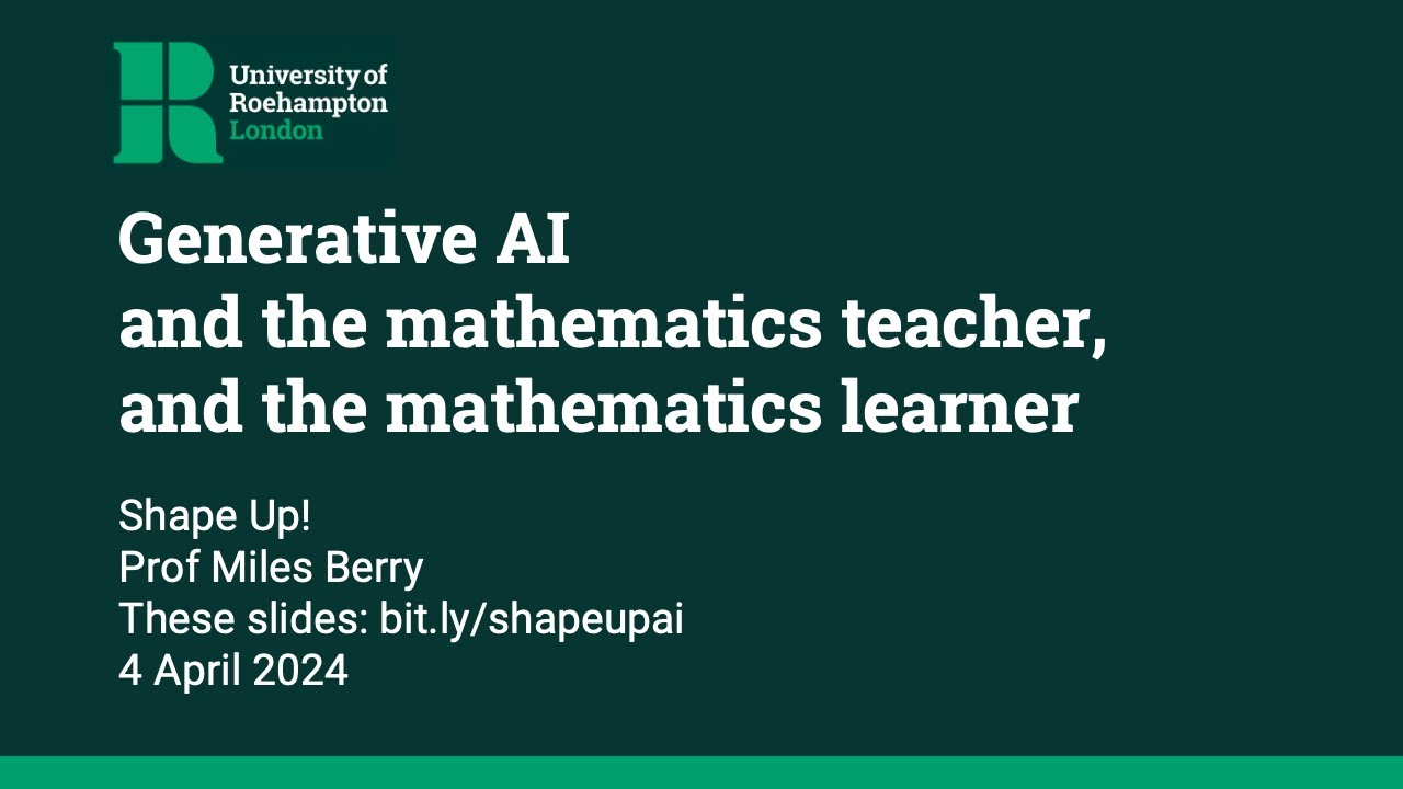 Generative AI and the mathematics teacher, and the mathematics learner ...