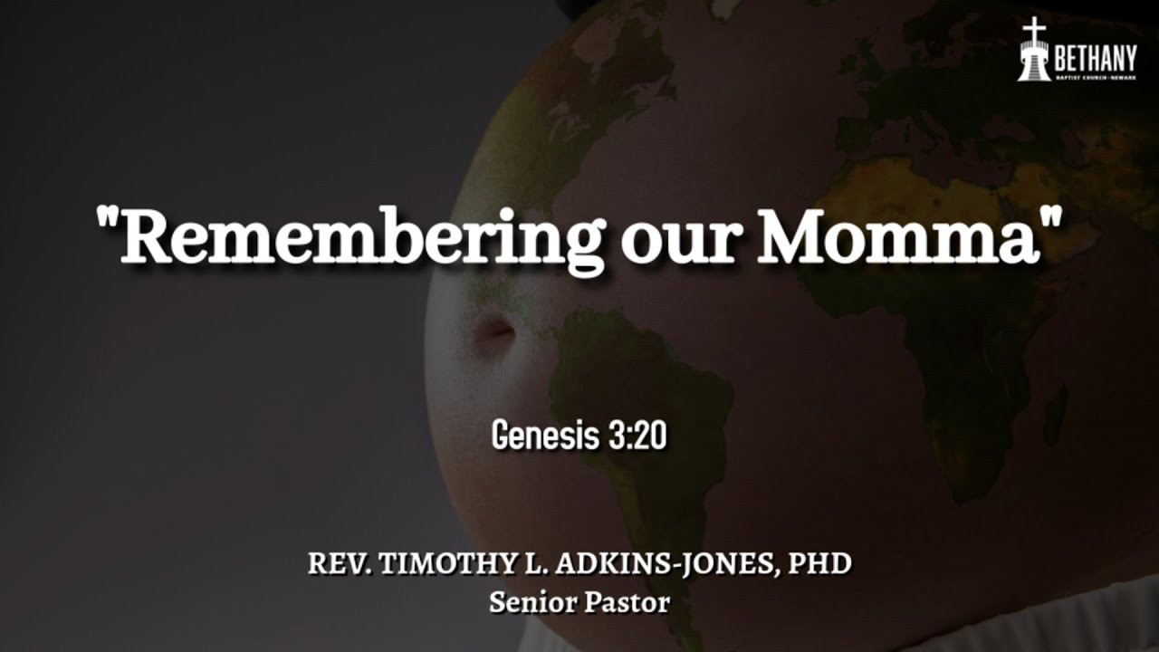 5/11/25 - Remembering our Momma - Rev. Timothy L. Adkins-Jones, PhD ...