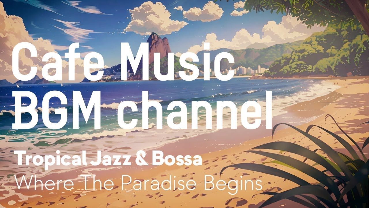 Cafe Music BGM channel - Where The Paradise Begins (Official Music ...