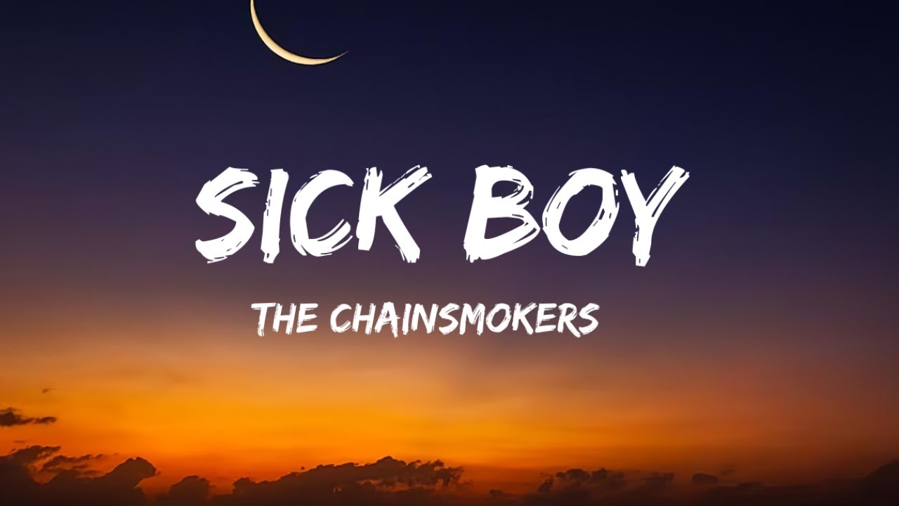 The Chainsmokers - Sick Boy ( Lyrics ) - YouTube
