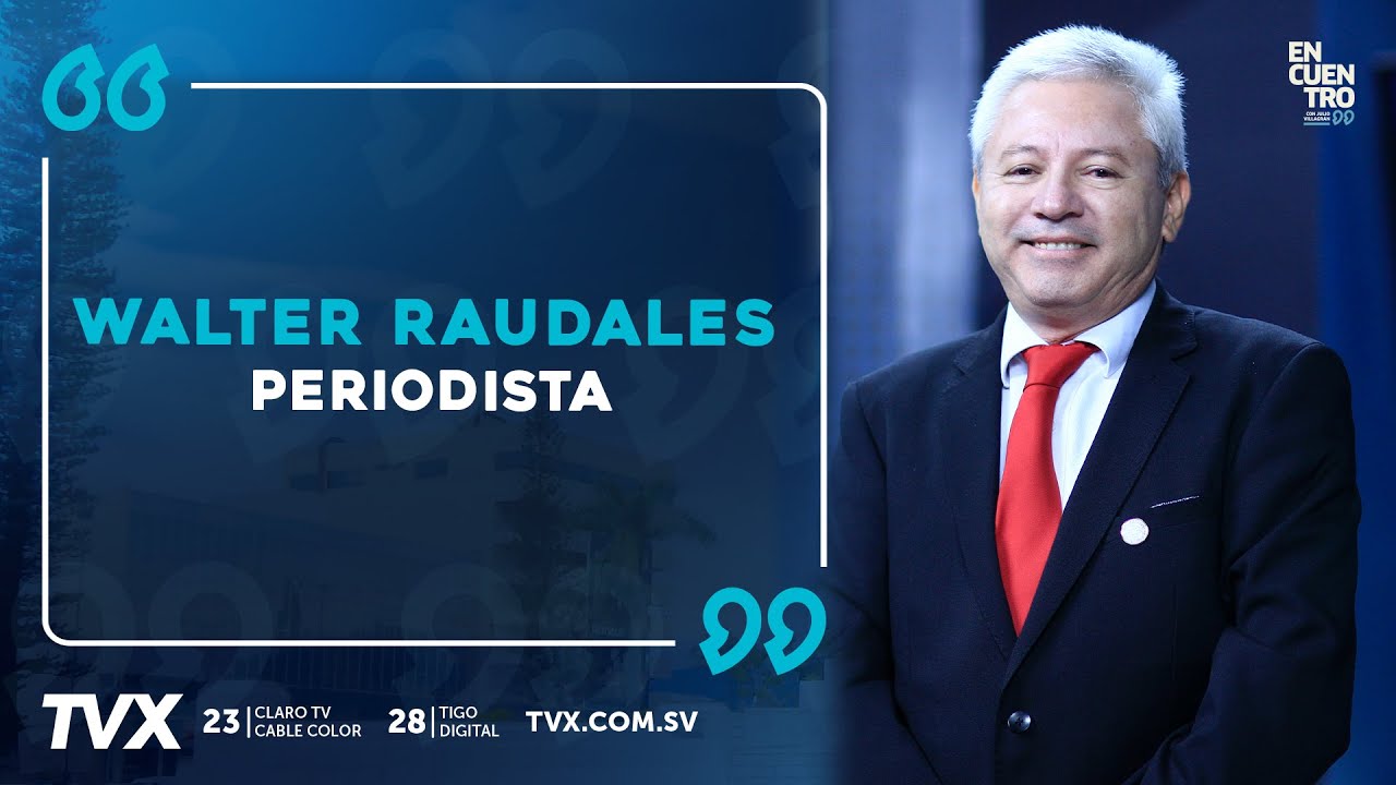 Encuentro TVX: Walter Raudales, periodista - YouTube
