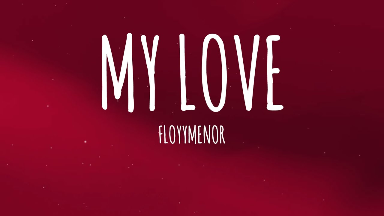 FloyyMenor - MY LOVE (Letra/Lyrics) - YouTube