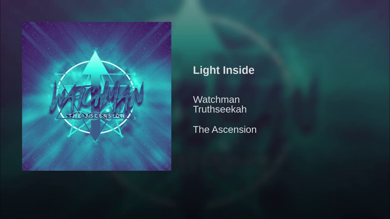 Watchman Light Inside feat TruthSeekah - YouTube