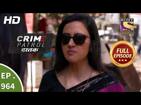 Crime Patrol Dastak - Ep 964 - Full Episode - 28th January, 2019