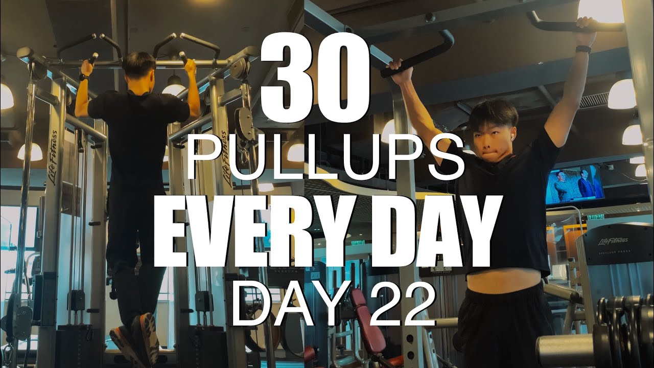30 PULLUPS EVERY DAY - DAY 22 - YouTube