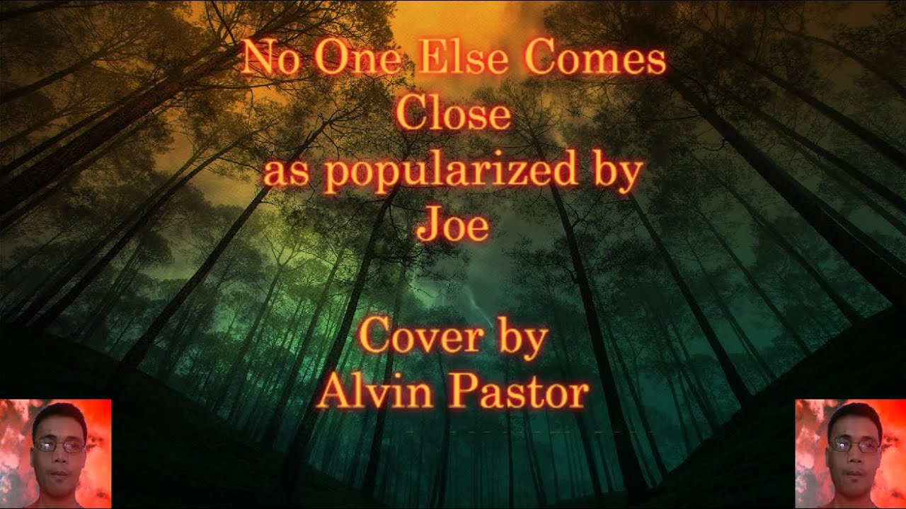 No One Else Comes Close as popularized by Joe (Cover by Alvin Pastor ...