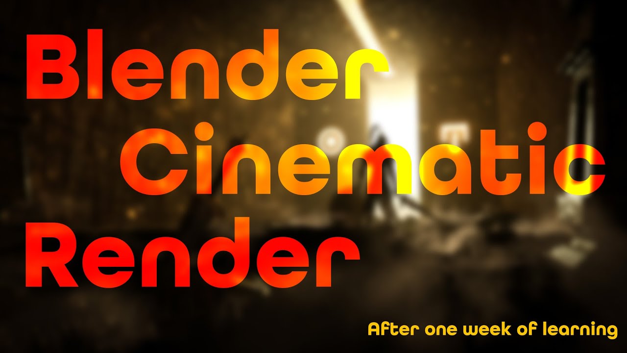 Blender Cinematic Render | After one week of learning - Time-lapse ...