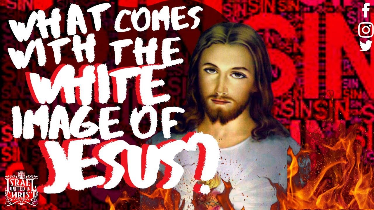 #IUIC | What Comes With The White Image Of Jesus?? - YouTube
