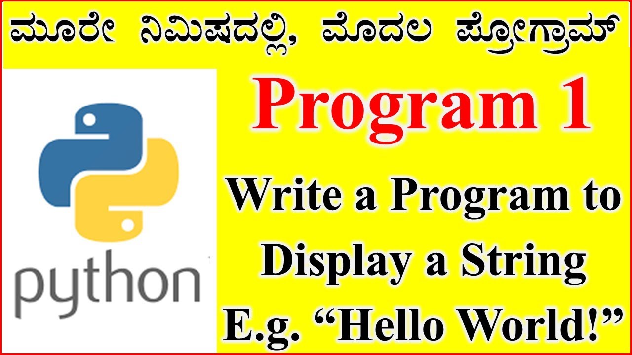 1st Program in Python | Program to Display a string E.g., "Hello World ...