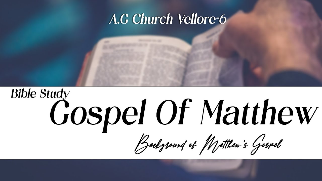 02.GOSPEL OF MATTHEW|BACKGROUND OF MATTHEW'S GOSPEL |BIBLE STUDY| Pr ...