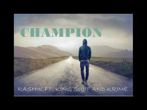 Champion-Rashik ft King Sujit, Krime - YouTube