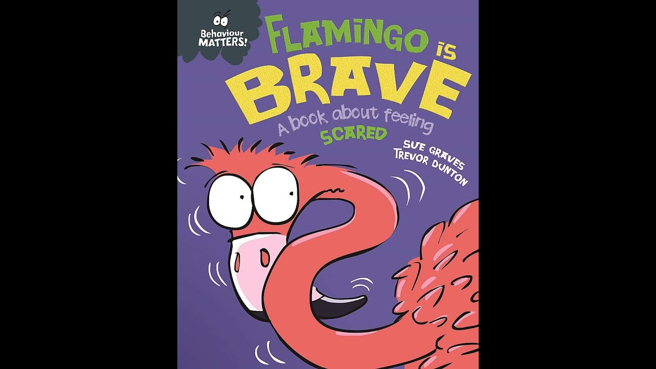 Behavior Matters: Flamingo is Brave a book about feeling Scared - YouTube
