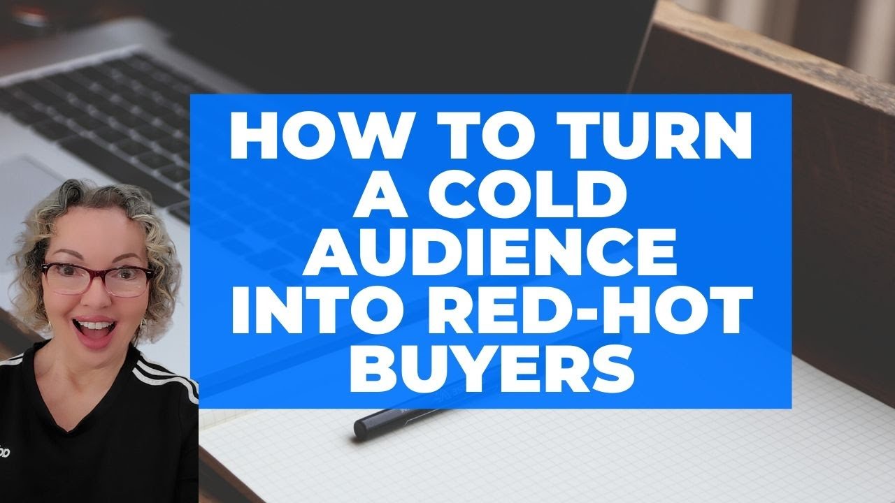 How to Take a Cold Audience and Turn Them Into Buyers - YouTube
