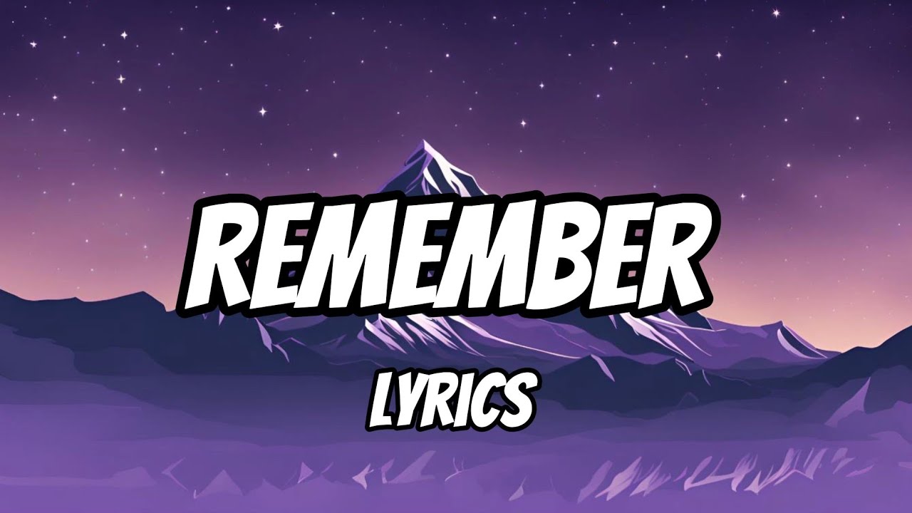 Remember (Lyrics) - YouTube