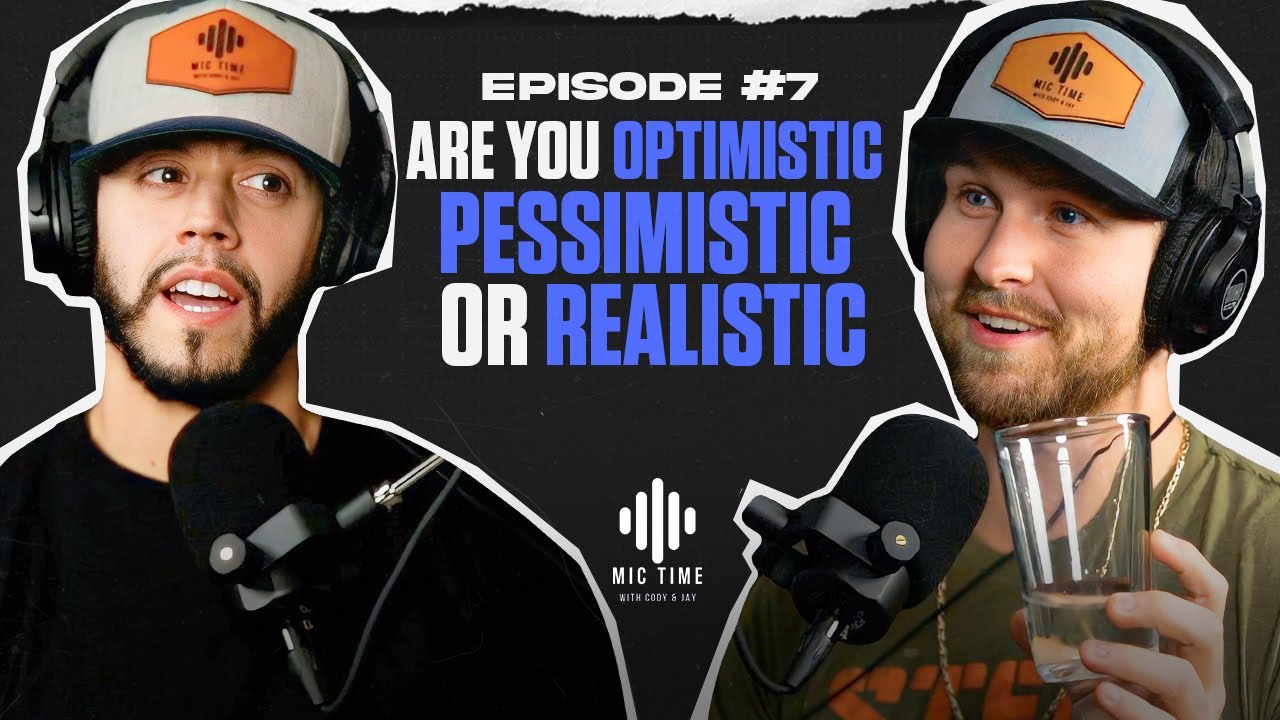 Are You Optimistic, Pessimistic or Realistic? - Mic Time Ep.7 - YouTube