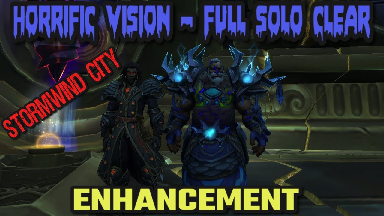Horrific Vision (Stormwind) - Full solo clear - Enhancement Shaman Pov ...