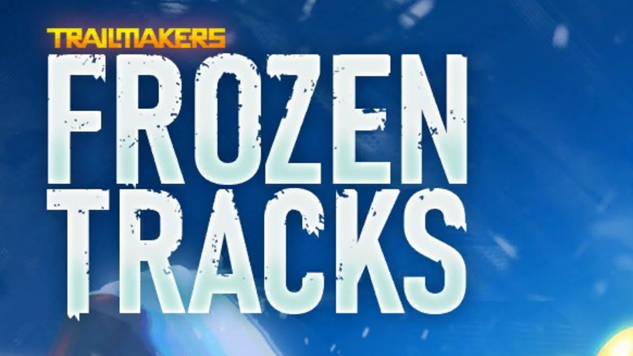 FIRST LOOK! Sneak Peek Gameplay! Trailmakers: Frozen Tracks Playthrough ...