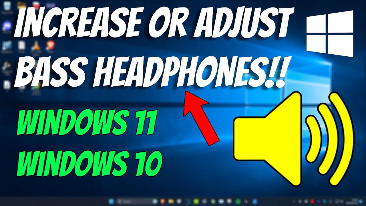 How To Increase or Adjust Bass of Headphones & Speakers in Windows 11 ...