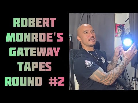 Round 2 with Robert Monroe's Gateway Tapes (w/good sound quality this ...