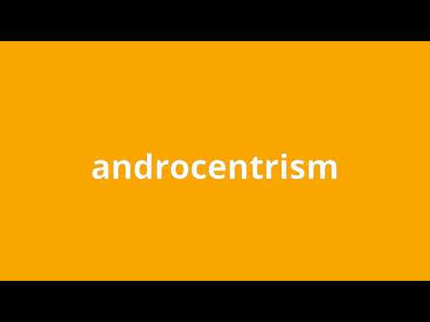 what is the meaning of androcentrism - YouTube