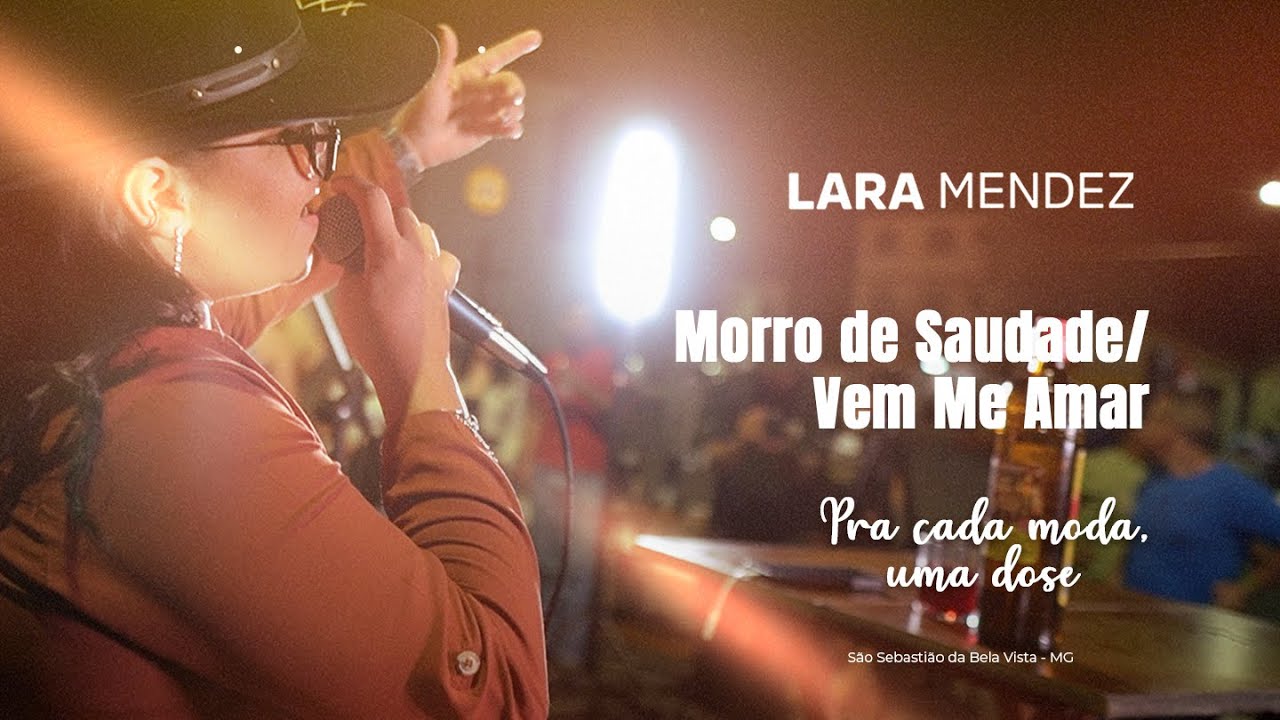 Lara Mendez - Morro de Saudade / Vem Me Amar (Pra Cada Moda, Uma Dose ...