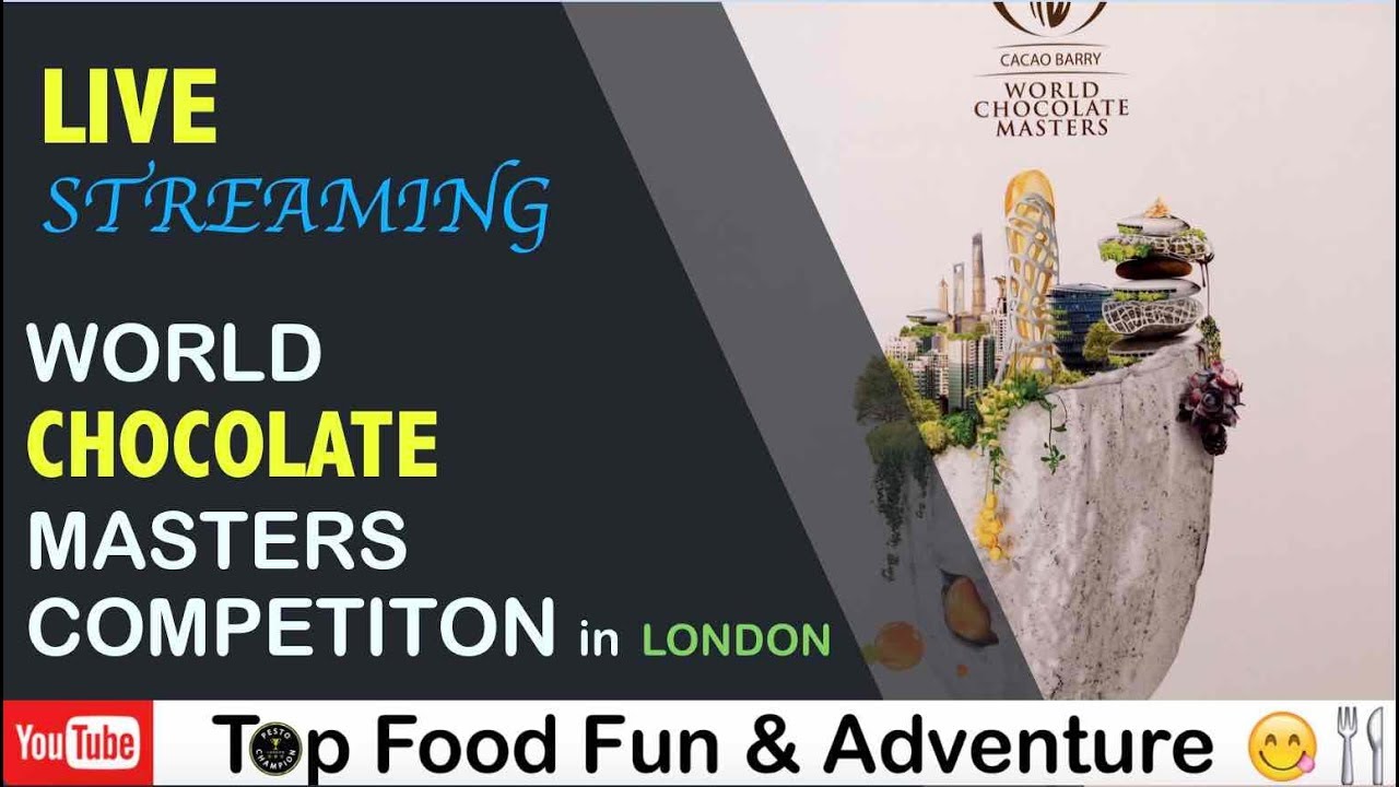 World CHOCOLATE Masters 2017, UK Finals, Winner Announced LIVE On ...